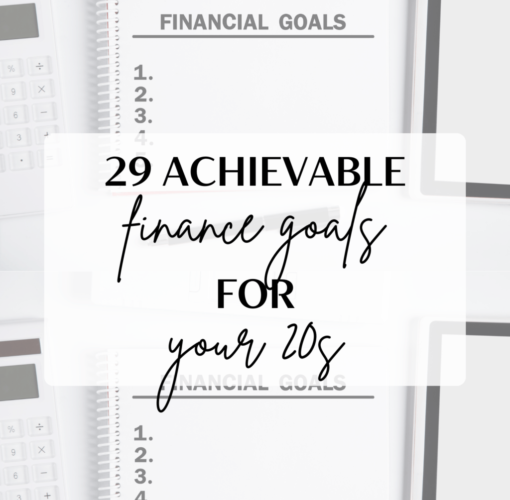 29 Achievable Finance Goals for Your 20s - Love Jas Joy