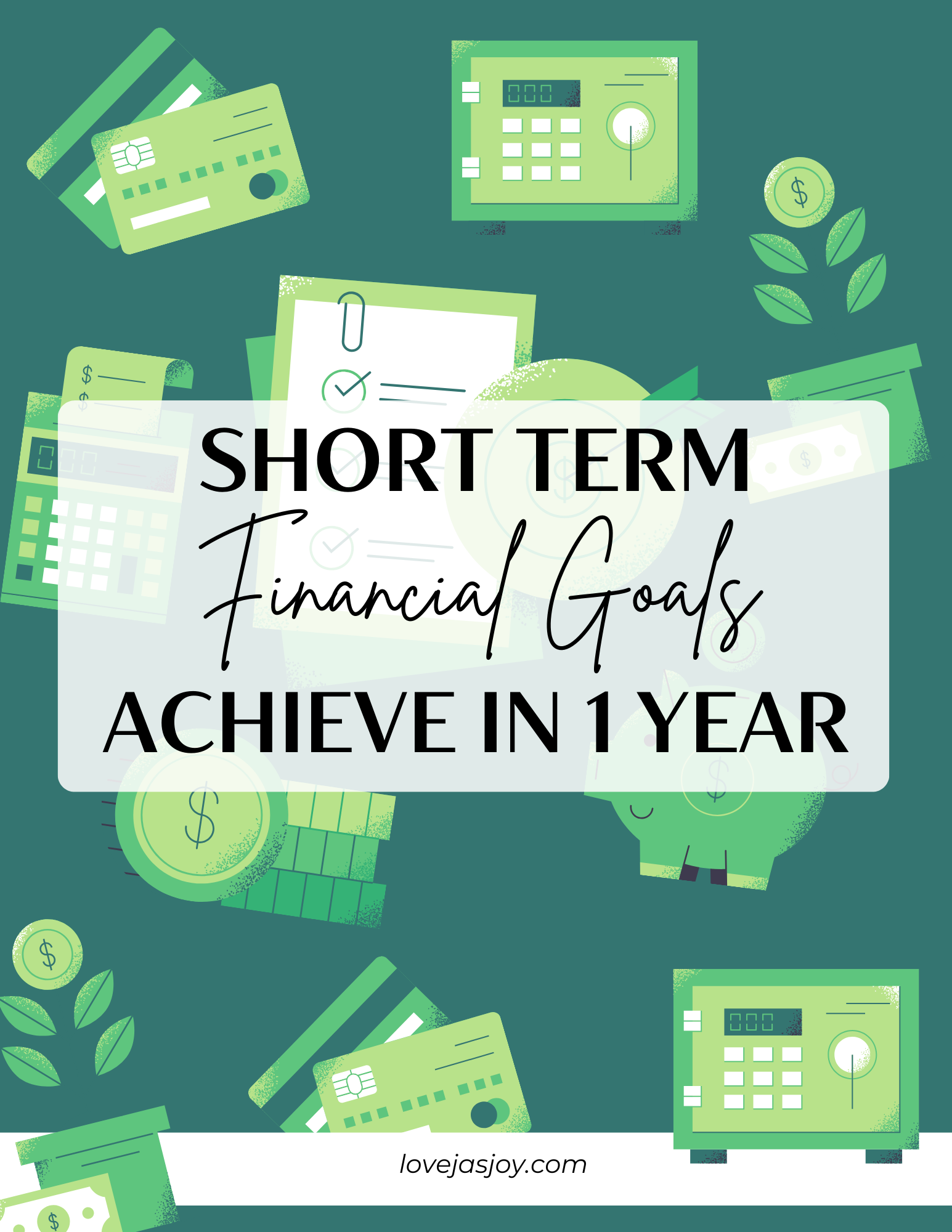 Short Term Financial Goals You Can Achieve This Year - Love Jas Joy